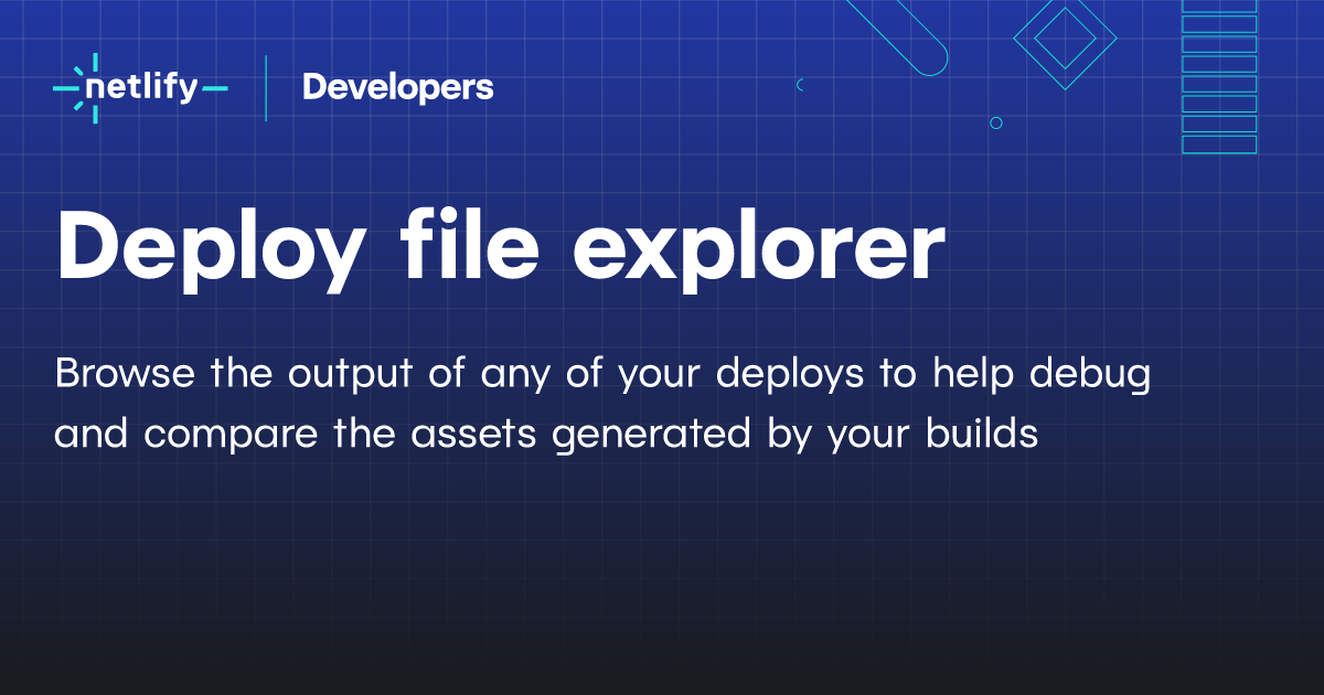 Explore and download assets generated by your builds | Netlify Developers Explore and download assets generated by your builds | Netlify Developers