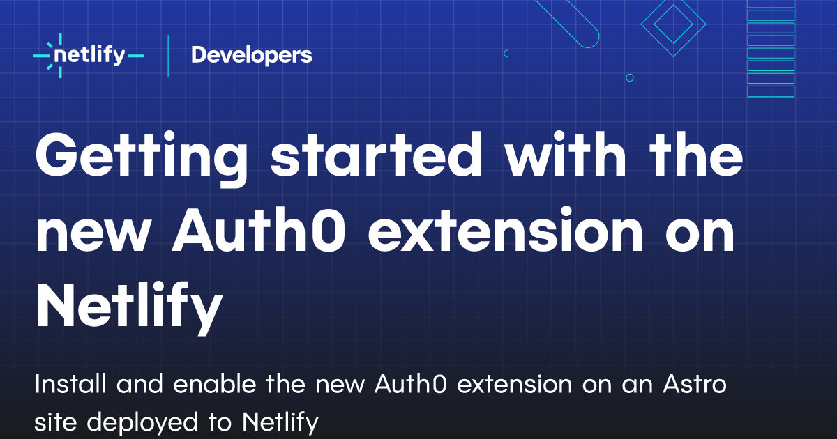 Getting started with the new Auth0 extension on Netlify | Netlify Developers